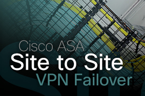 Cisco ASA Site to Site VPN Failover