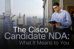 The Cisco Candidate NDA: What It Means to You
