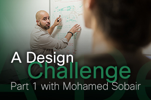 A Design Challenge – Part 1 with Mohamed Sobair