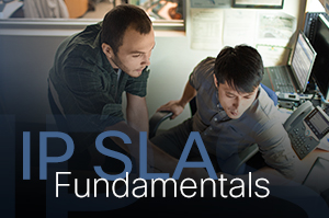 IP SLA Fundamentals