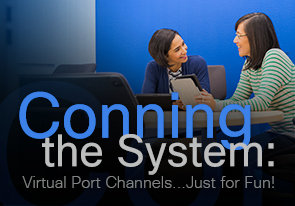 Conning the System: Virtual Port Channels...Just for Fun!