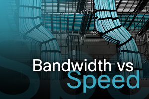 Bandwidth vs Speed