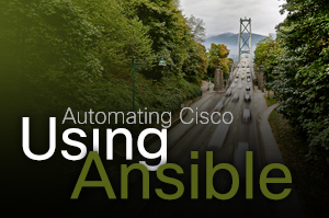 Automating Cisco Using Ansible