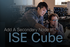 Add A Secondary Node In ISE Cube