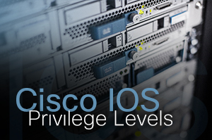 Cisco IOS - Privilege Levels